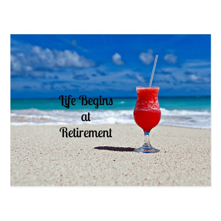 Life Begins at Retirement - Frosty Drink on Beach Postcard | Zazzle.com