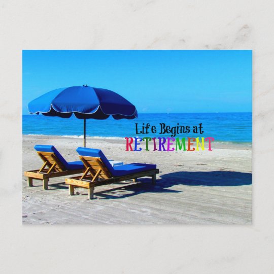 Life Begins at Retirement, relaxing at the beach Postcard | Zazzle.com
