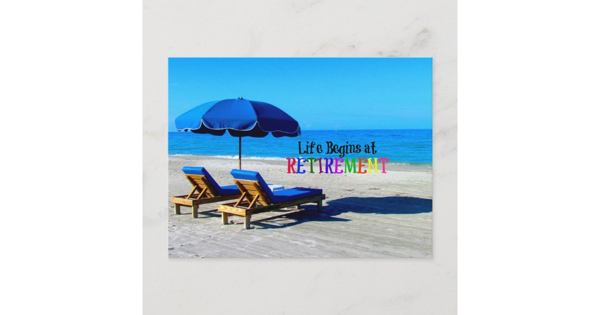 Life Begins at Retirement, relaxing at the beach Postcard | Zazzle