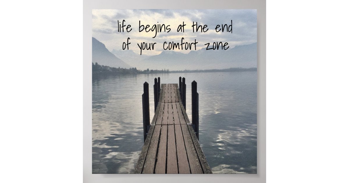 "Life Begins at the End of Your Comfort Zone" Poster | Zazzle