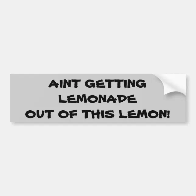 Life gave me a lemon (car) bumper sticker | Zazzle