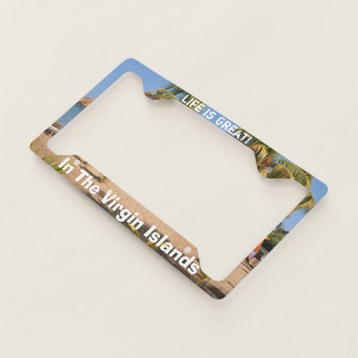 Life Great in the Virgin Islands License Plate Frame | Zazzle