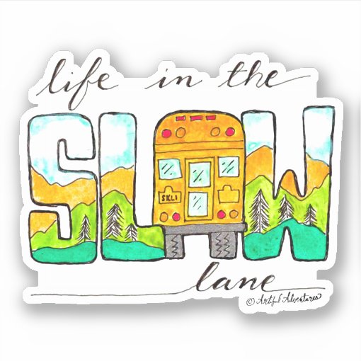 Life in the Slow Lane Sticker | Zazzle