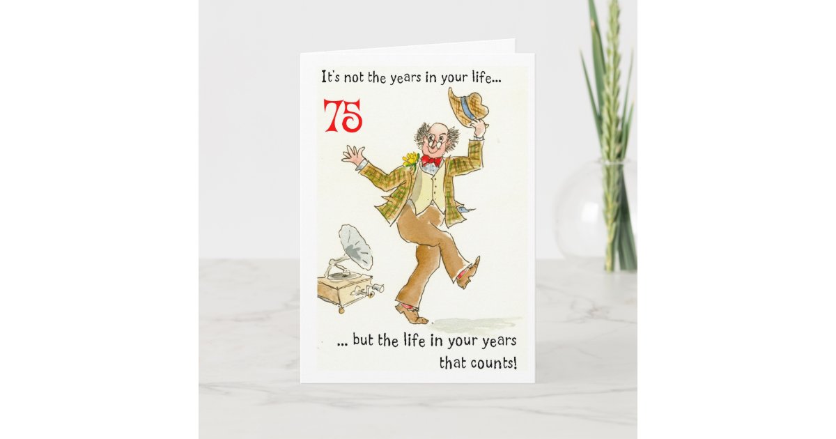 'Life in Your Years' 75th Birthday Card | Zazzle