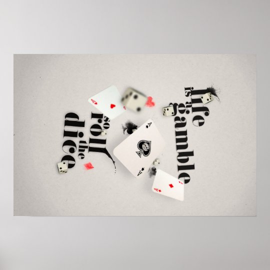 Life is a Gamble Poster | Zazzle.com