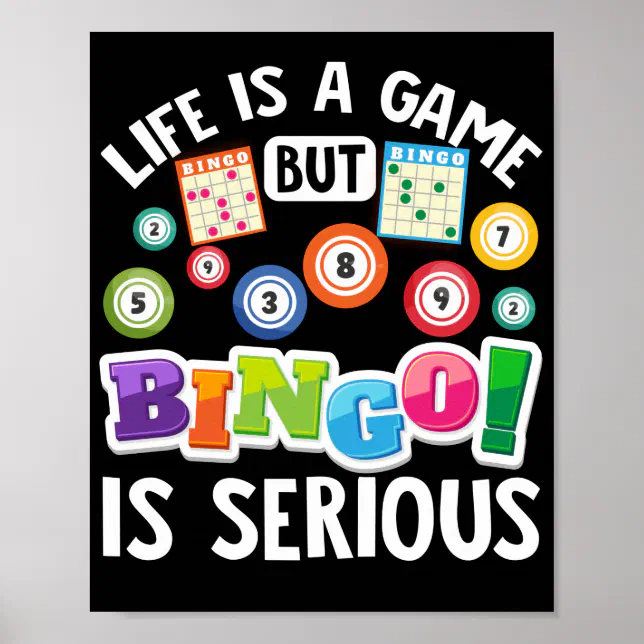 Life Is A GameBut Bingo Is Serious Funny Lucky Poster | Zazzle