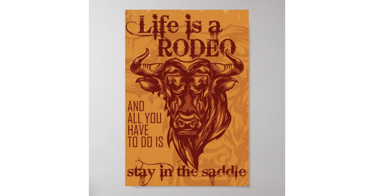 Life is a rodeo poster | Zazzle