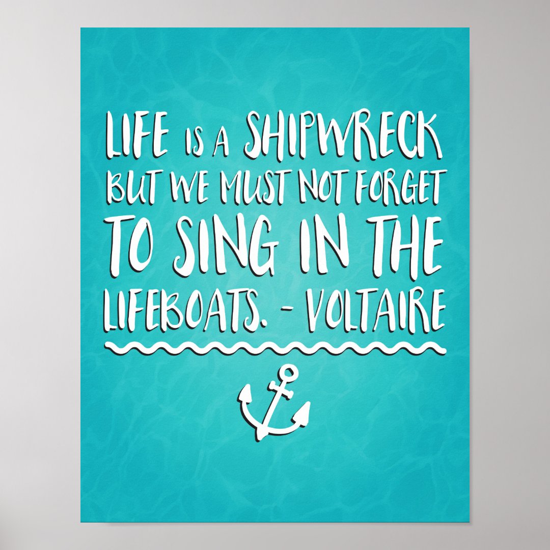 Life Is A Shipwreck Quote Poster | Zazzle