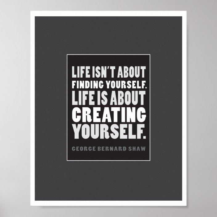 Life is About Creating Yourself Quote Poster | Zazzle.com