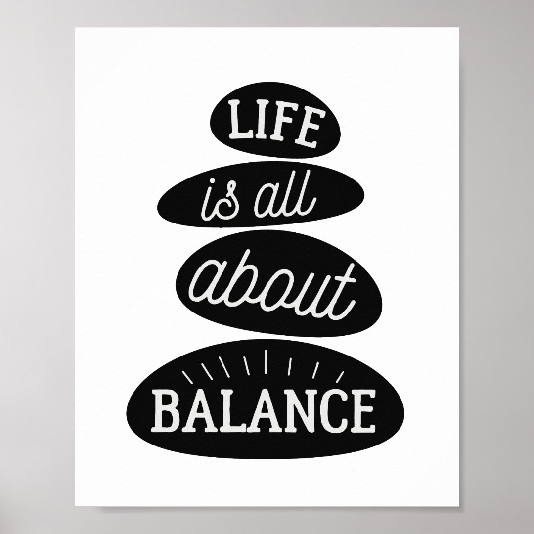 Life Is All About Balance | Motivational Quote Zen Poster | Zazzle