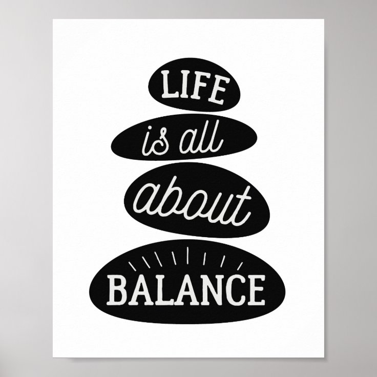 Life Is All About Balance | Motivational Quote Zen Poster | Zazzle