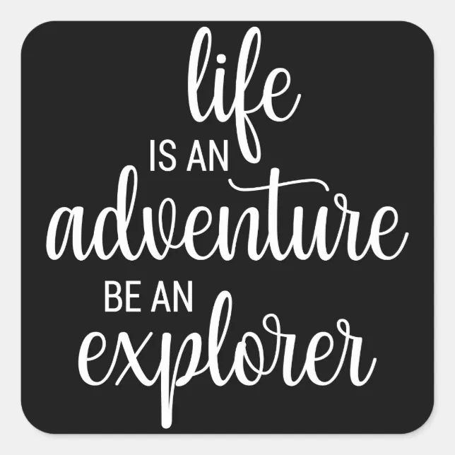 Life Is An Adventure Be An Explorer Square Sticker | Zazzle
