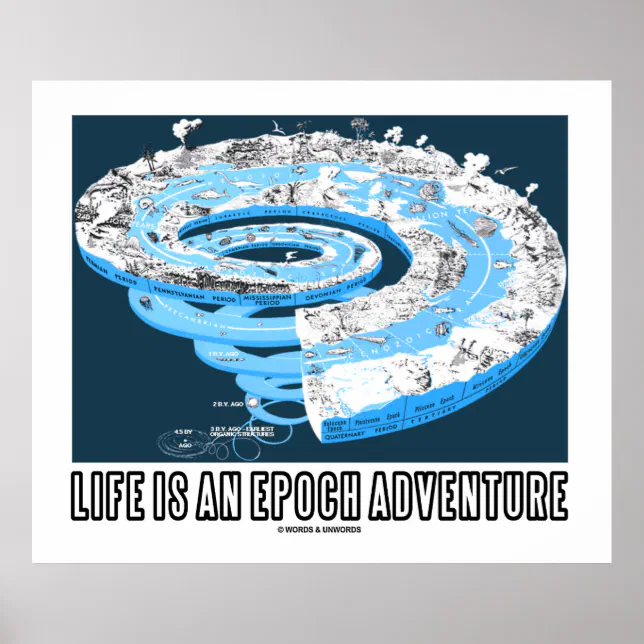 Life Is An Epoch Adventure (Geological Time) Poster | Zazzle
