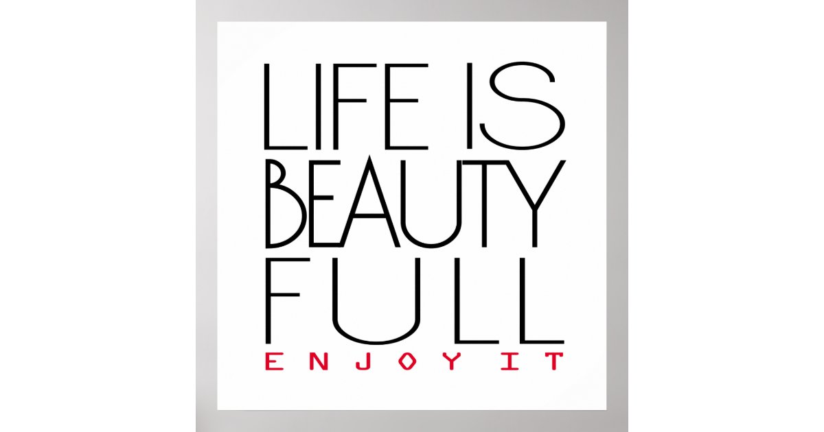 Life is beautiful poster | Zazzle