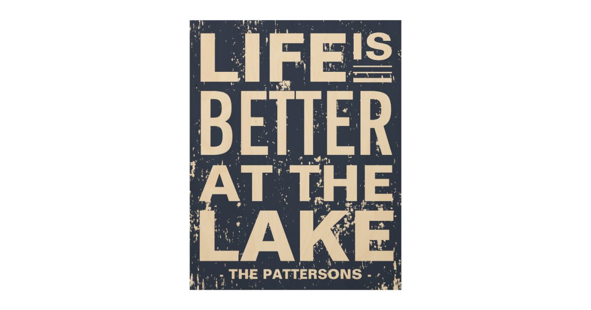 Life is Better at the Lake Distressed Custom Wood Wall Decor | Zazzle