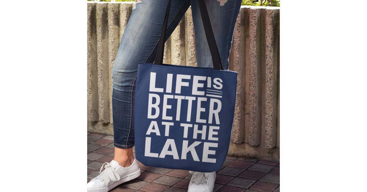 Life is Better at the Lake Tote Bag | Zazzle