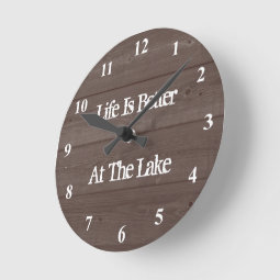 Life is better at the lake wood grain wall clock | Zazzle