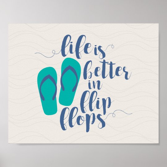 Life is better in Flip Flops Poster | Zazzle.com