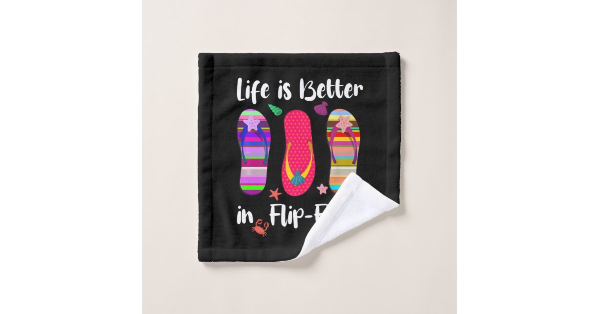 Life Is Better In Flip-Flops Summer Vacation Beach Wash Cloth | Zazzle