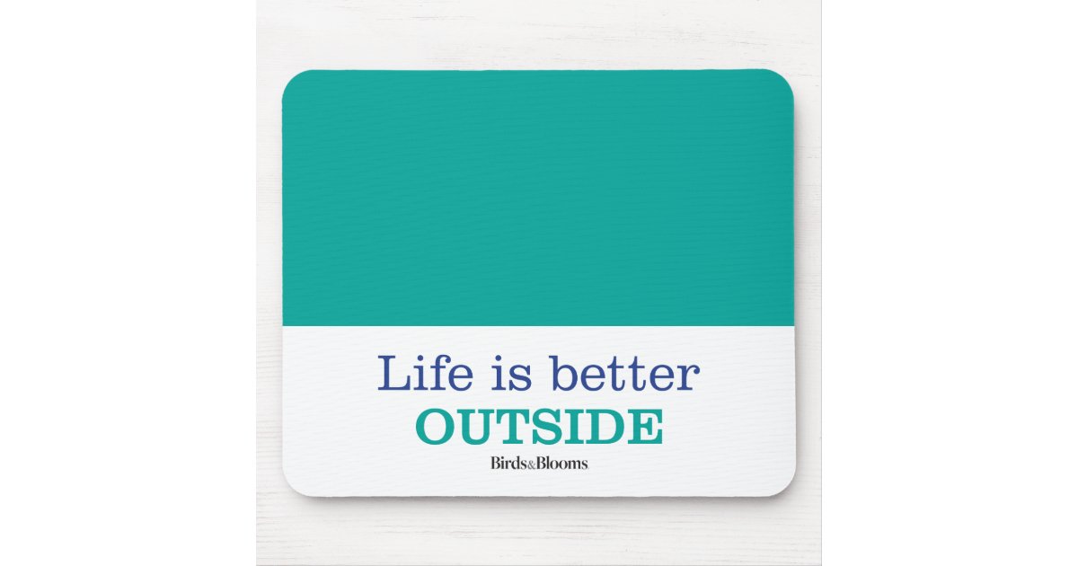 Life is Better Outside Mouse Pad | Zazzle