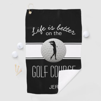 Life is Better Quote Golf Monogrammed Black White Golf Towel | Zazzle