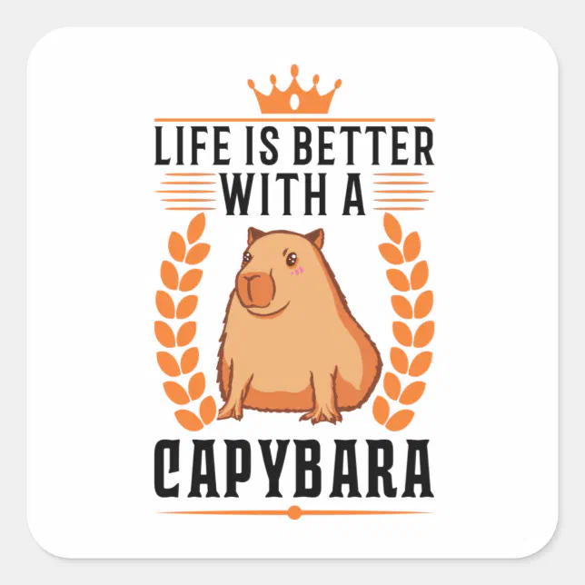 Life Is Better With A Capybara Square Sticker | Zazzle