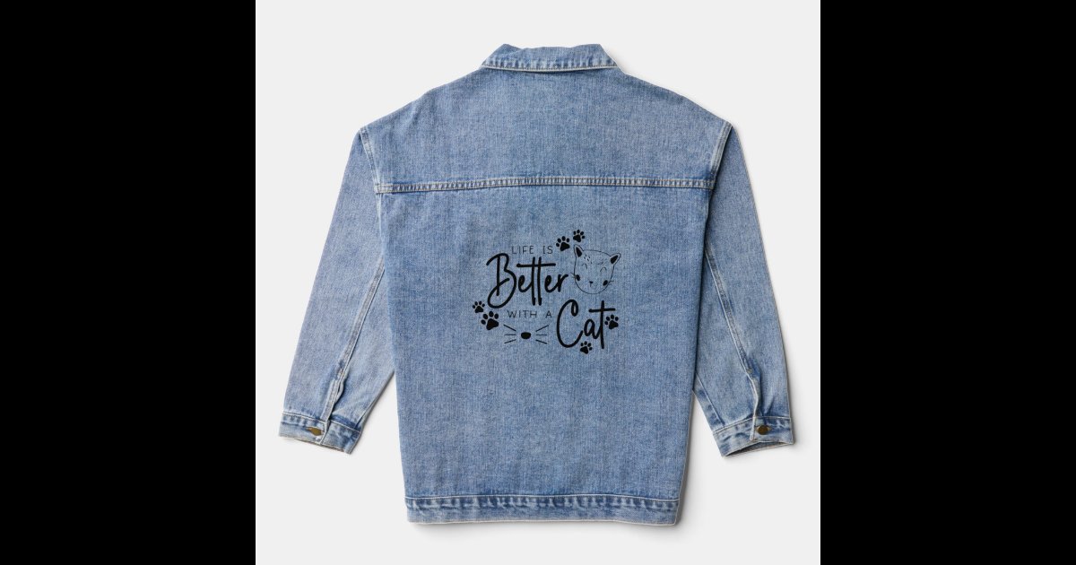 Life is Better with a Cat Denim Jacket | Zazzle
