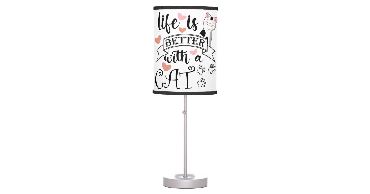 Life is Better With a Cat quote slogan Table Lamp | Zazzle
