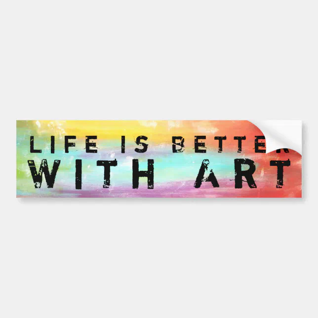 Life Is Better With Art Bumper Sticker | Zazzle