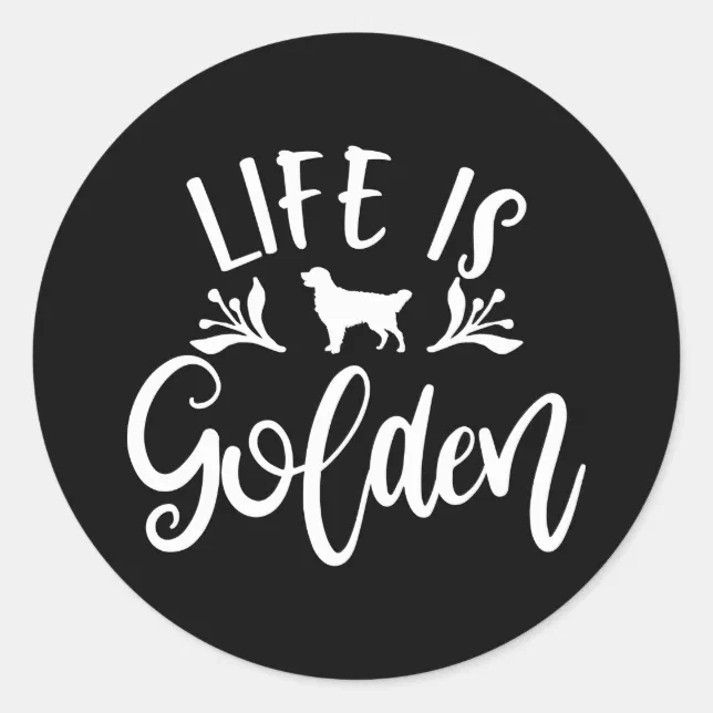 Life Is Golden. Golden Retriever Design Ideas Classic Round Sticker ...