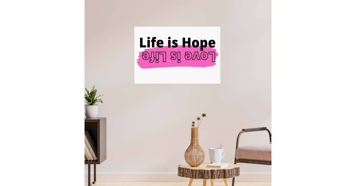 Life is hope love is life | motivational quote poster | Zazzle