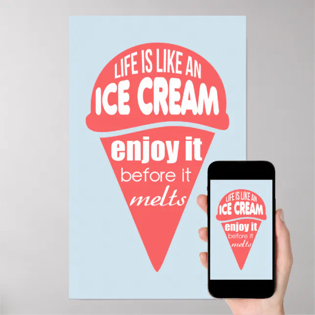 Life is like an ice cream slogan quote poster | Zazzle