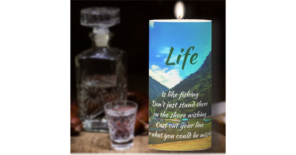 Life is like Fishing 0344 Pillar Candle | Zazzle