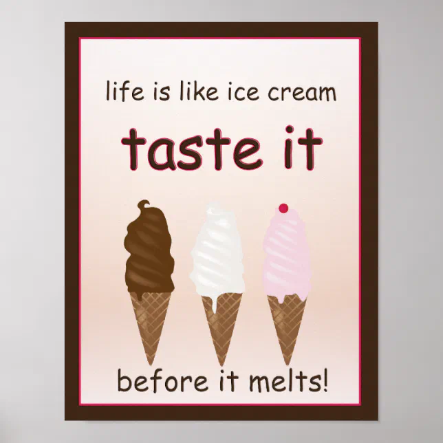 Life is Like Ice Cream Poster | Zazzle