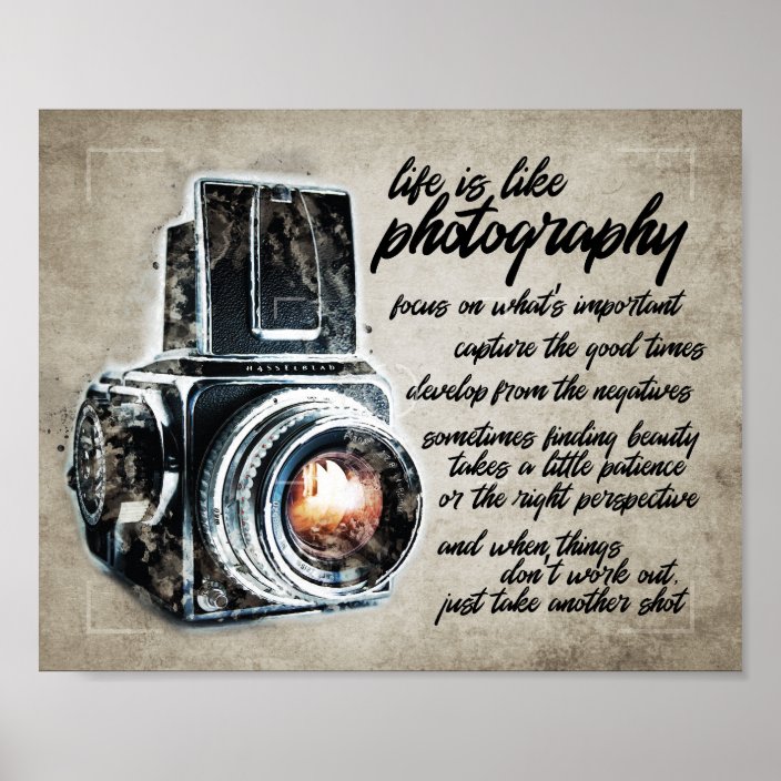 Life is like photography gift camera life lessons poster | Zazzle