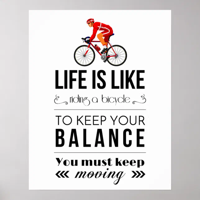 LIFE IS LIKE RIDING A BICYCLE POSTER | Zazzle