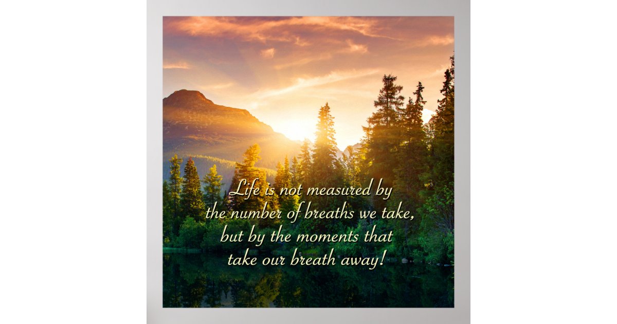 Life is not measured by... poster | Zazzle