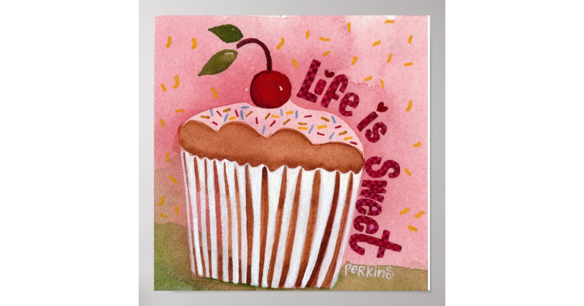 Life is Sweet Cupcake Poster | Zazzle
