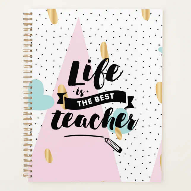 Life is the Best Teacher Planner | Zazzle