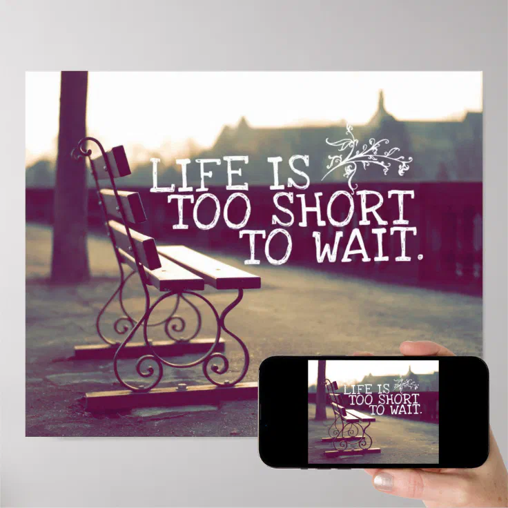 Life Is Too Short | Motivational Quote Poster | Zazzle