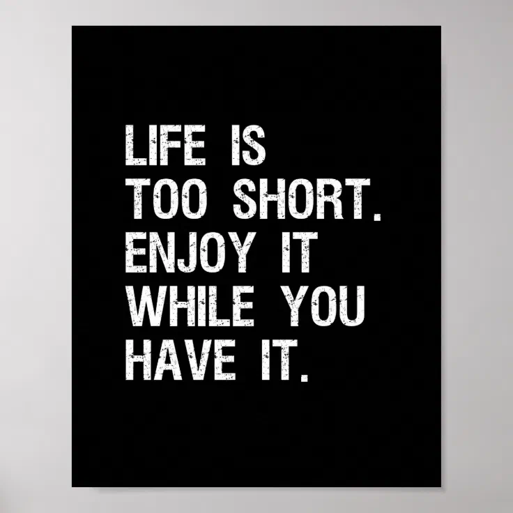 Life Is Too Short Quote Poster | Zazzle