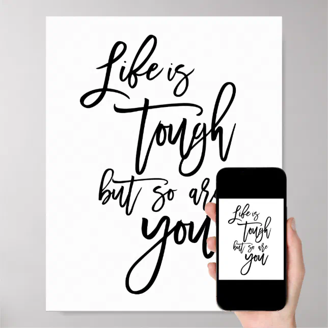 Life is tough so are you Inspirational Quote black Poster | Zazzle