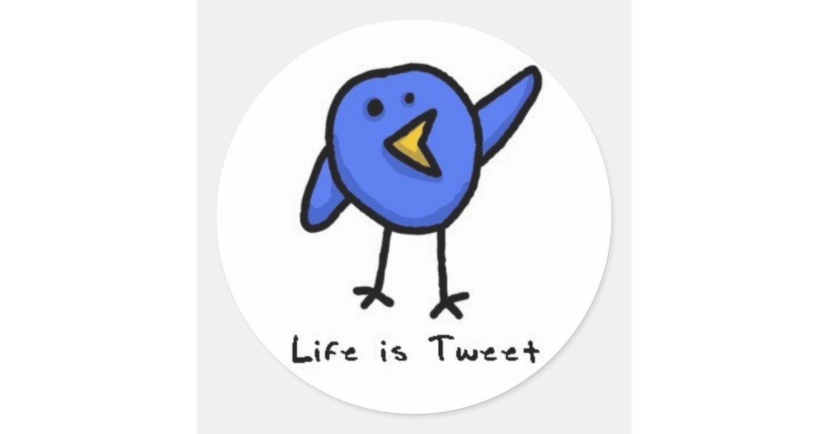 "Life is Tweet" Twitter Bird Sticker | Zazzle