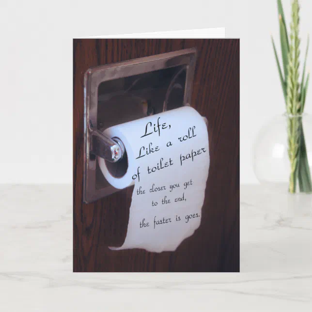 Life, like a roll of toilet paper card | Zazzle