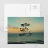 Life Quote Affirmation; Make Today Matter Postcard | Zazzle