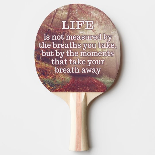 Life Quote ping pong paddle | Zazzle.com