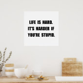 Life Stupid Poster | Zazzle