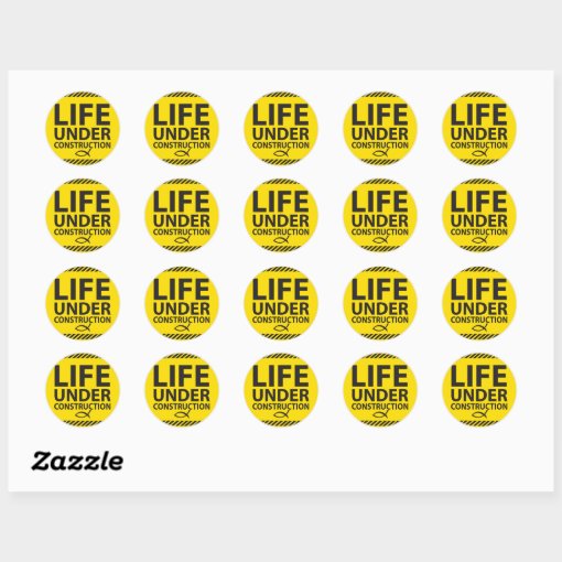 Life Under Construction-st Classic Round Sticker | Zazzle