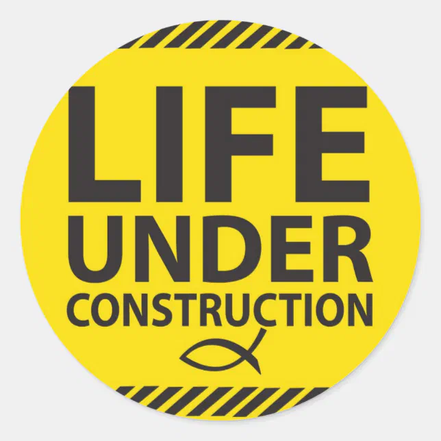 Life Under Construction-st Classic Round Sticker | Zazzle