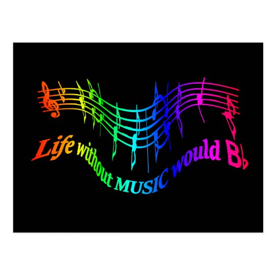 Life without Music would "B Flat" Humor Quote Postcard | Zazzle.com